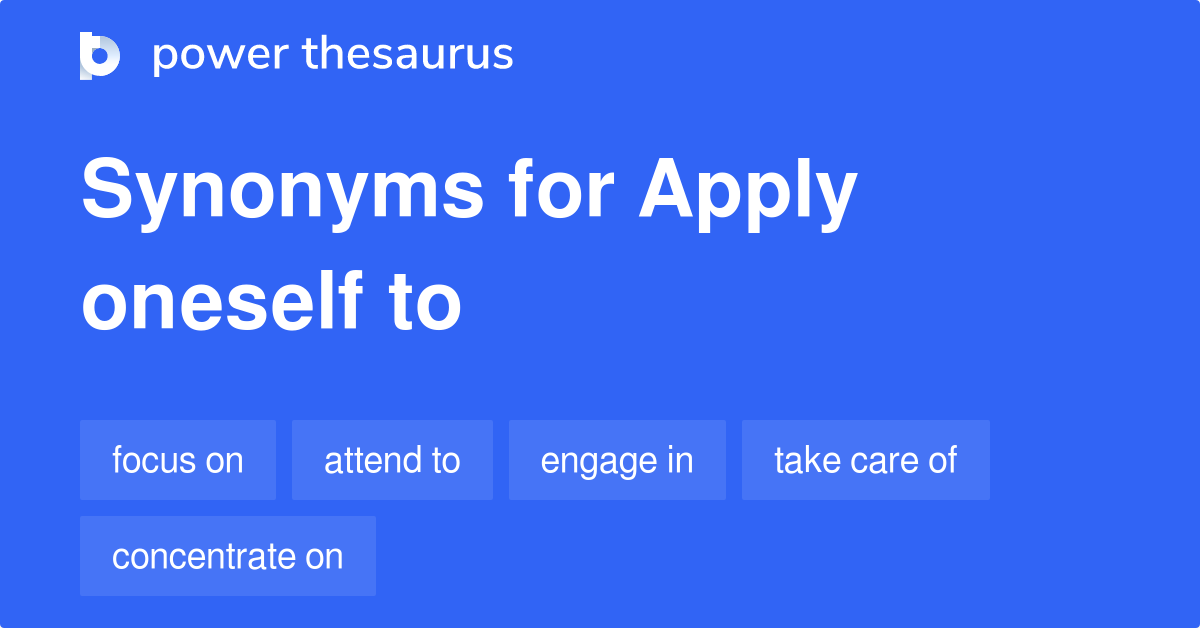 394 APPLY ONESELF TO Synonyms