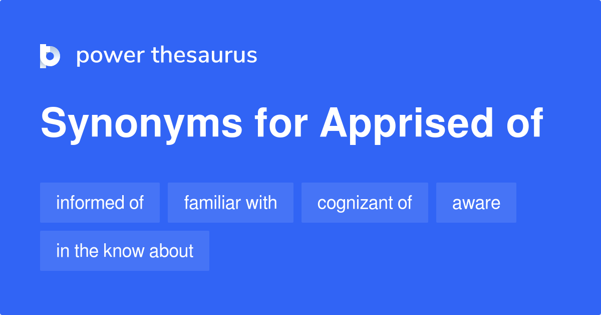 Apprised Of synonyms - 144 Words and Phrases for Apprised Of