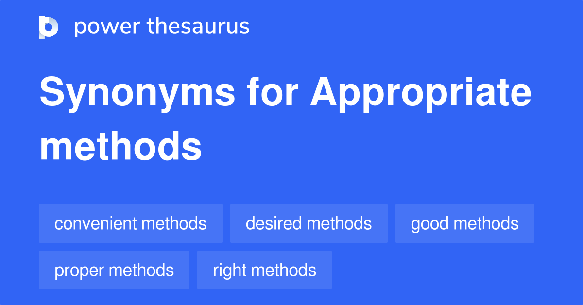 APPROPRIATE METHODS Synonyms: 82 Similar Phrases