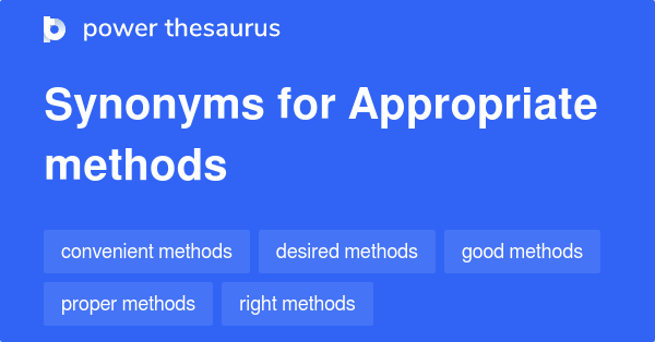 APPROPRIATE METHODS Synonyms: 82 Similar Phrases