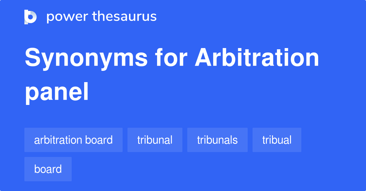 Arbitration Panel synonyms - 192 Words and Phrases for Arbitration Panel