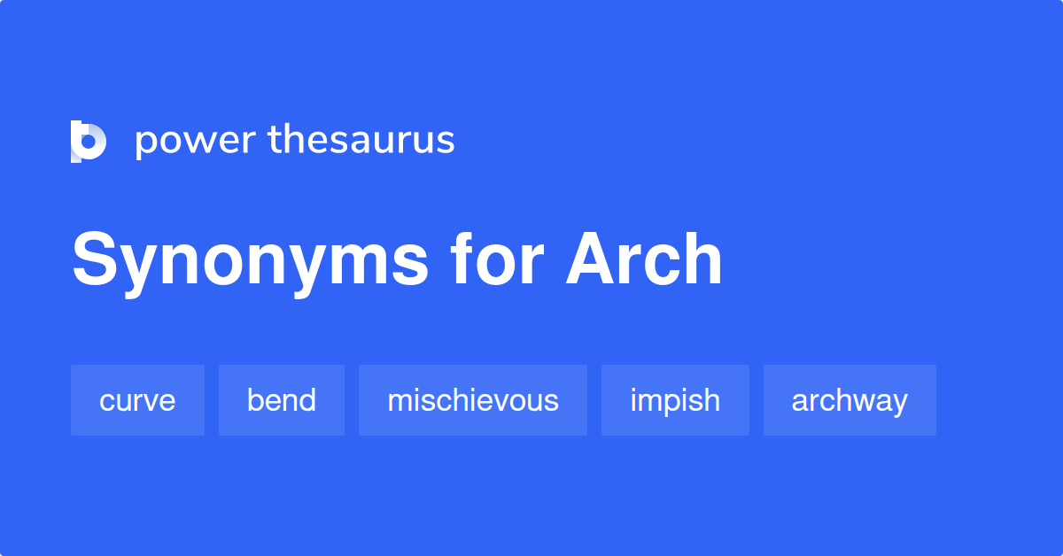 ARCH Synonyms: 2 123 Similar Words & Phrases