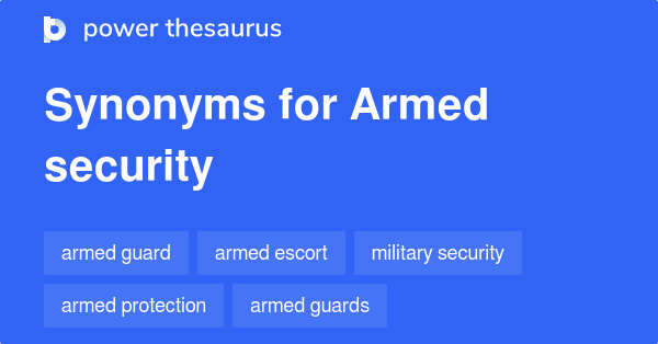 ARMED SECURITY Synonyms: 79 Similar Words & Phrases