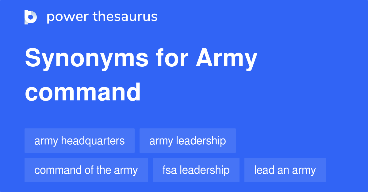 ARMY COMMAND Synonyms: 26 Similar Phrases