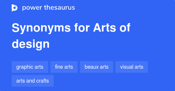 Arts Of Design synonyms - 16 Words and Phrases for Arts Of Design