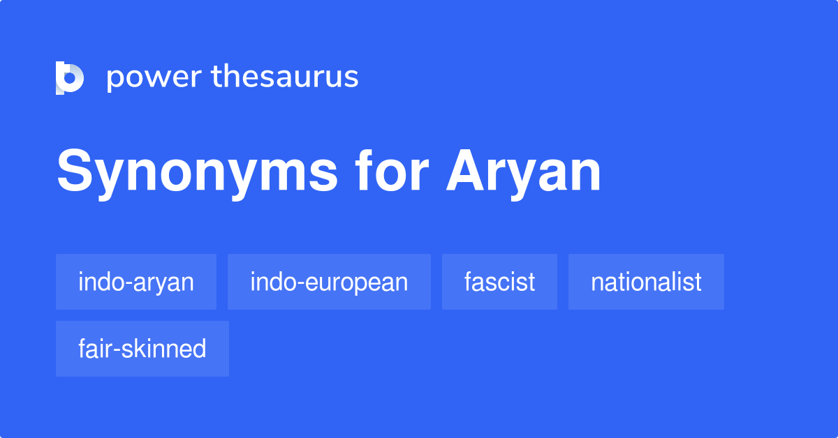 ARYAN Synonyms: 140 Similar Words & Phrases