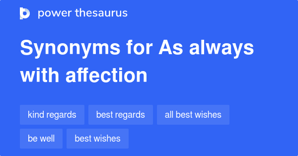 As Always With Affection synonyms - 167 Words and Phrases for As Always ...