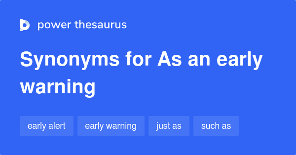As An Early Warning synonyms - 6 Words and Phrases for As An Early Warning