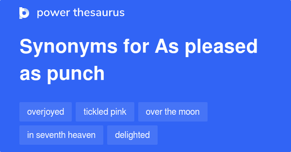 As Pleased As Punch synonyms - 240 Words and Phrases for As Pleased As ...