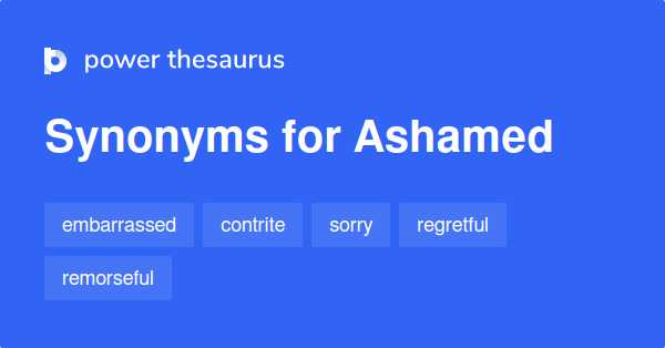 ASHAMED Synonyms: 726 Similar Words & Phrases