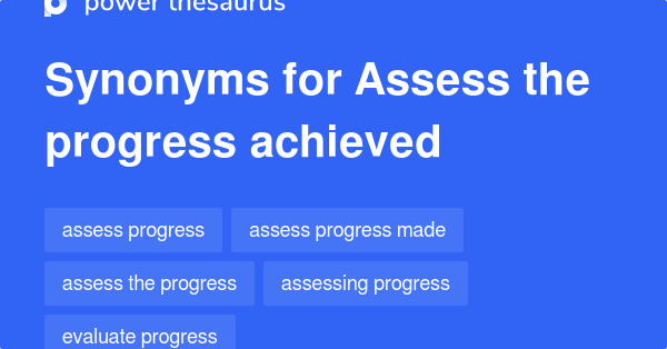 Assess The Progress Achieved synonyms - 50 Words and Phrases for Assess ...