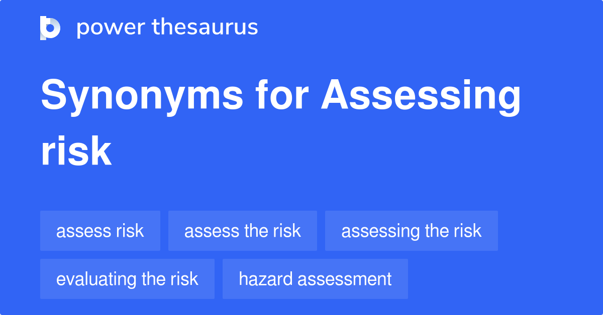 Assessing Risk synonyms - 67 Words and Phrases for Assessing Risk