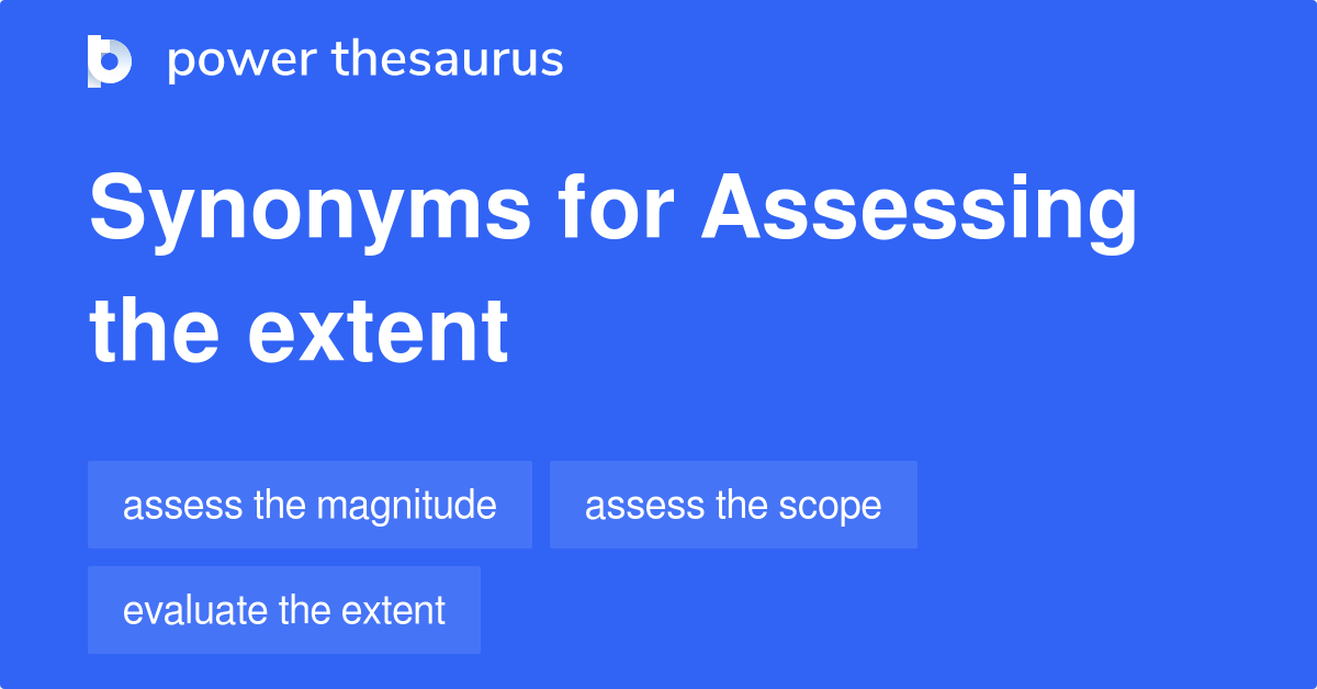 Assessing The Extent synonyms - 48 Words and Phrases for Assessing The ...