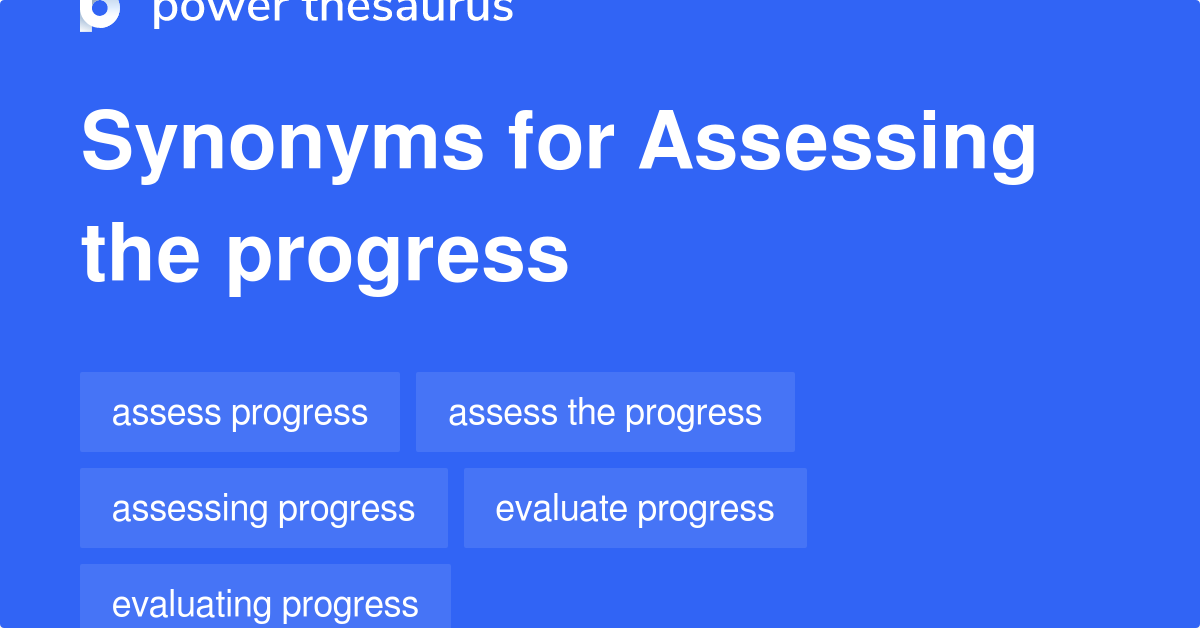 Assessing The Progress synonyms - 45 Words and Phrases for Assessing ...