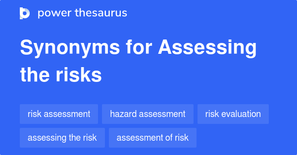 Assessing The Risks synonyms - 31 Words and Phrases for Assessing The Risks