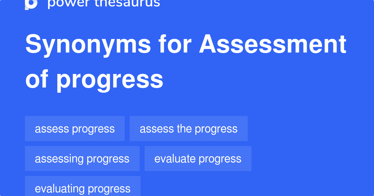 Assessment Of Progress synonyms - 65 Words and Phrases for Assessment ...