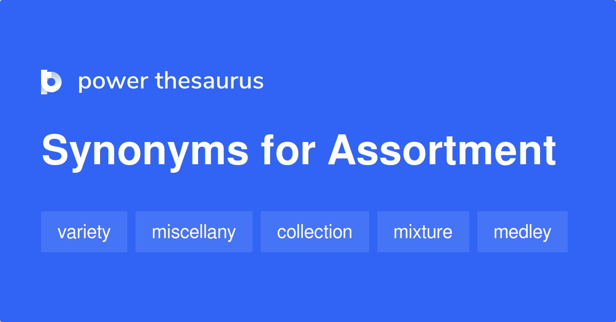 ASSORTMENT Synonyms: 1 647 Similar Words & Phrases