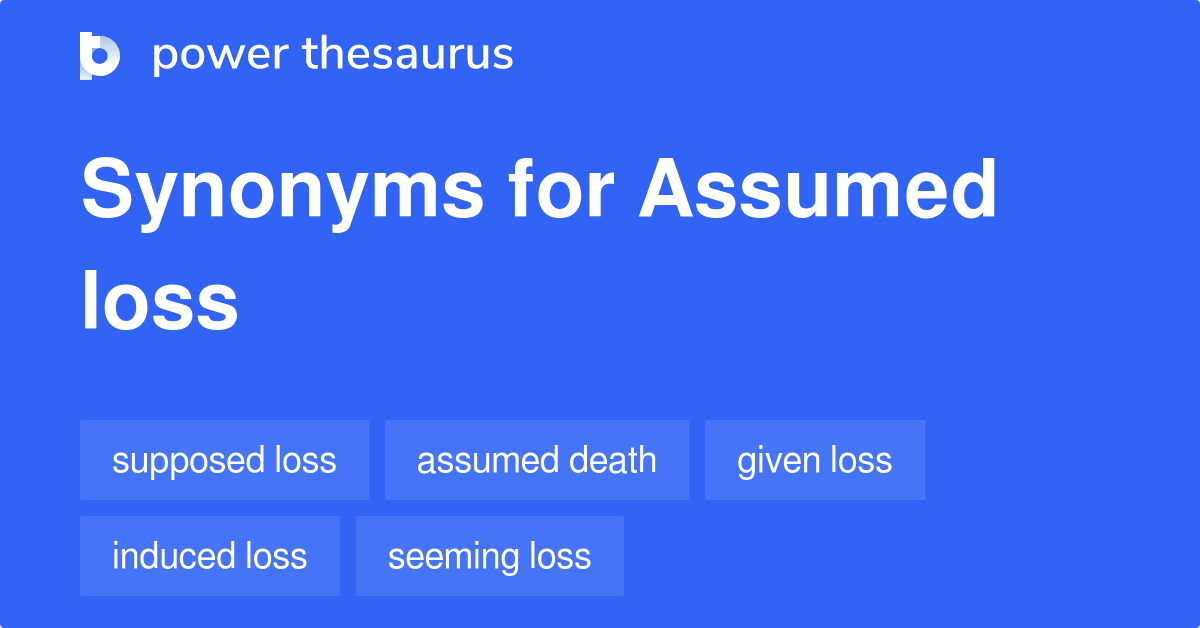 Assumed Loss synonyms - 8 Words and Phrases for Assumed Loss