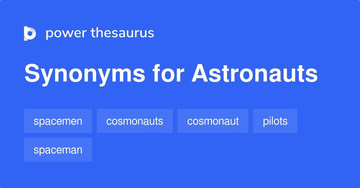 Astronauts synonyms - 57 Words and Phrases for Astronauts