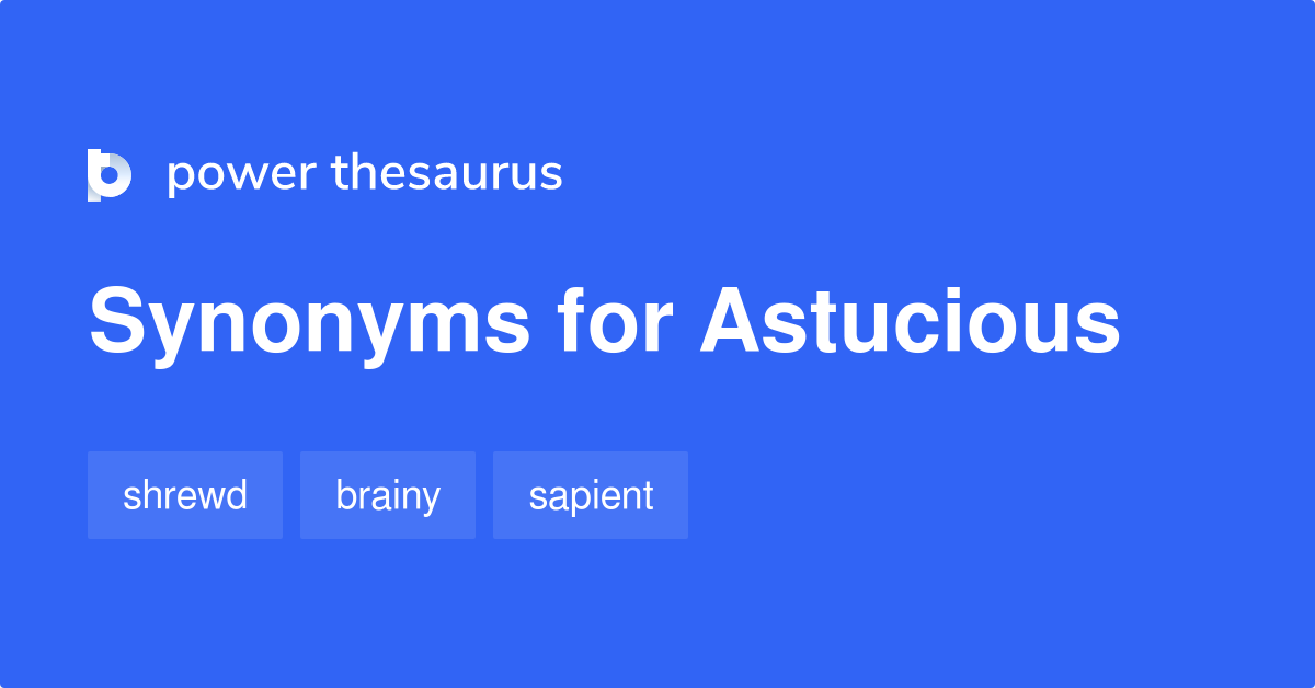 Astucious synonyms - 127 Words and Phrases for Astucious