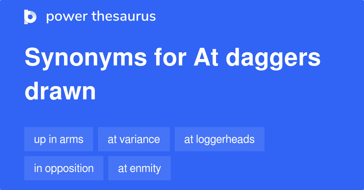 At Daggers Drawn synonyms - 80 Words and Phrases for At Daggers Drawn