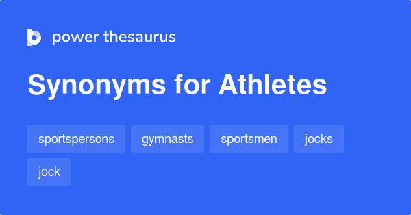 ATHLETES Synonyms: 322 Similar Words & Phrases