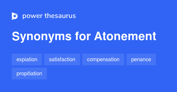ATONEMENT Synonyms: 645 Similar Words & Phrases