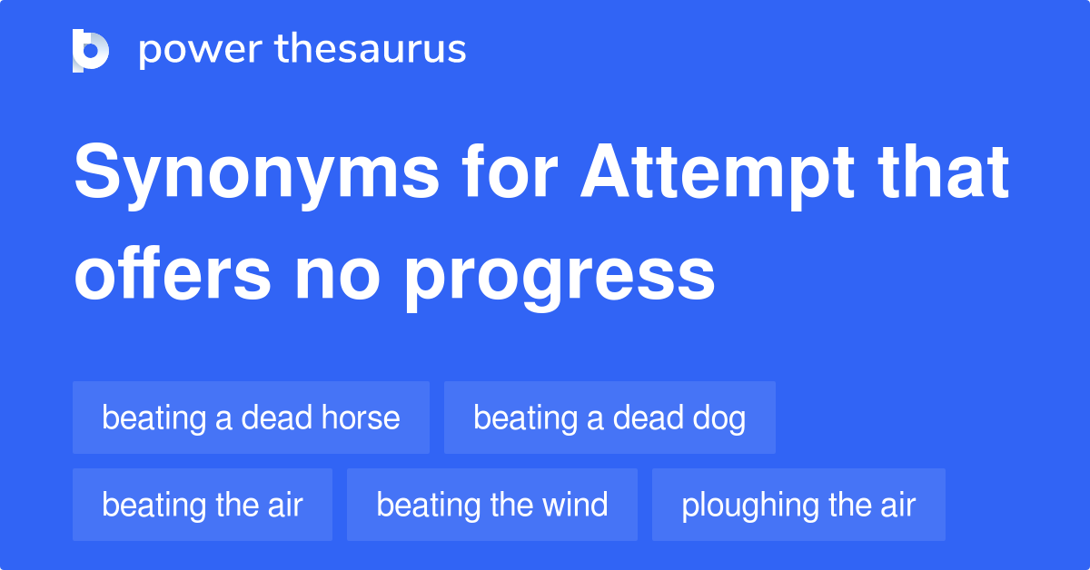 Attempt That Offers No Progress synonyms - 82 Words and Phrases for ...