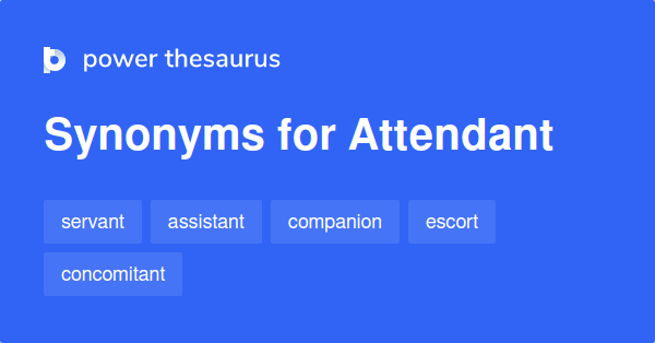 ATTENDANT Synonyms: 1 590 Similar Words & Phrases