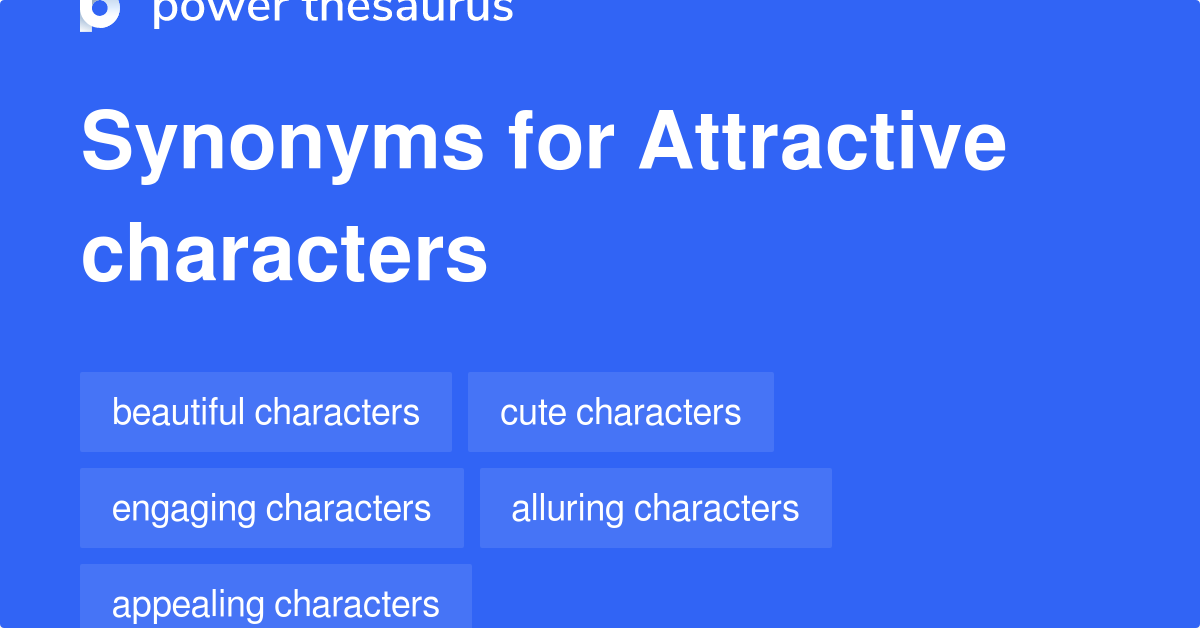 Attractive Characters synonyms - 103 Words and Phrases for Attractive ...