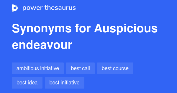 Auspicious Endeavour synonyms - 128 Words and Phrases for Auspicious ...