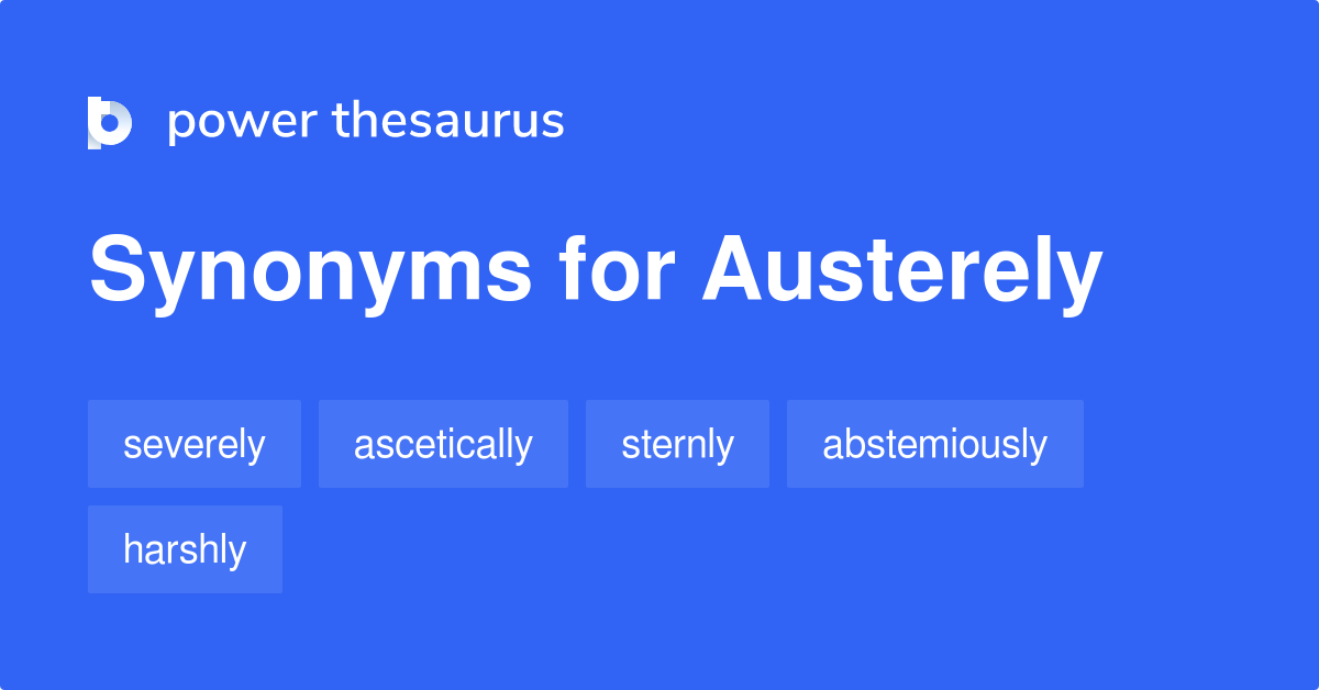 AUSTERELY Synonyms: 342 Similar Words & Phrases