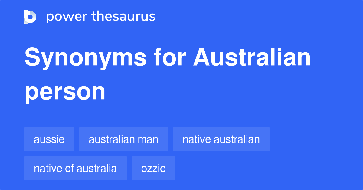 AUSTRALIAN PERSON Synonyms: 30 Similar Words & Phrases
