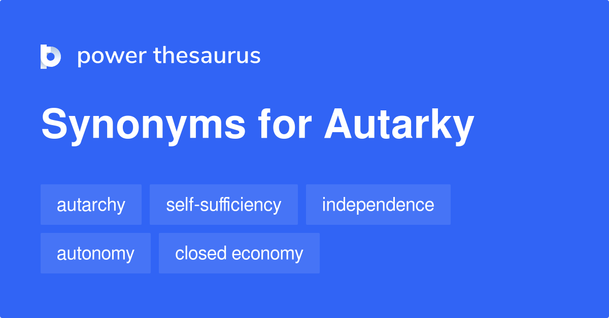 AUTARKY Synonyms: 177 Similar Words & Phrases