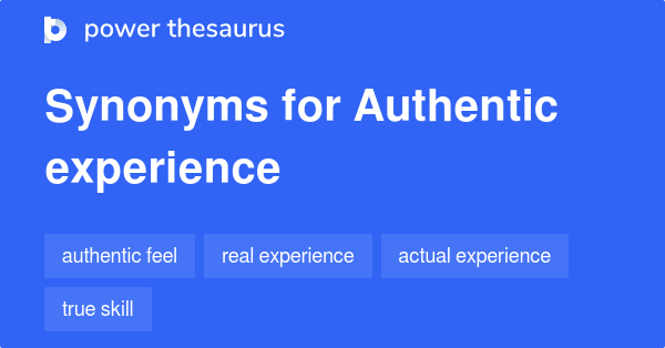 94 AUTHENTIC EXPERIENCE Synonyms