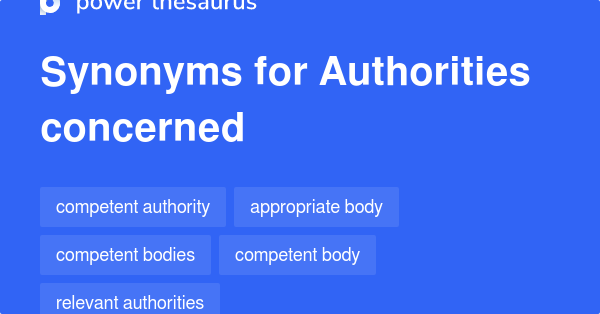 AUTHORITIES CONCERNED Synonyms: 57 Similar Phrases