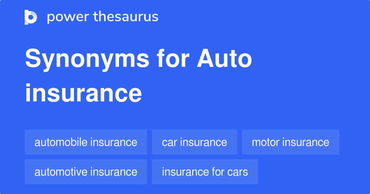 AUTO INSURANCE Synonyms: 105 Similar Words & Phrases