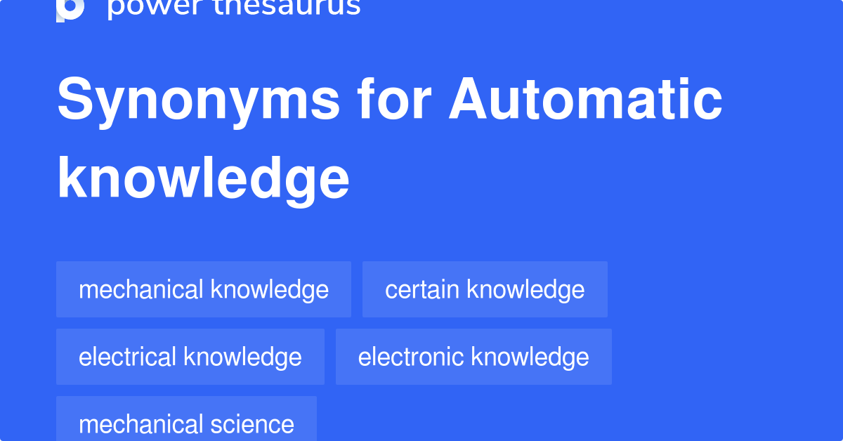 Automatic Knowledge synonyms - 16 Words and Phrases for Automatic Knowledge