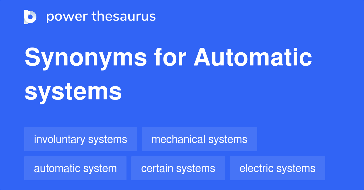 Automatic Systems synonyms - 17 Words and Phrases for Automatic Systems