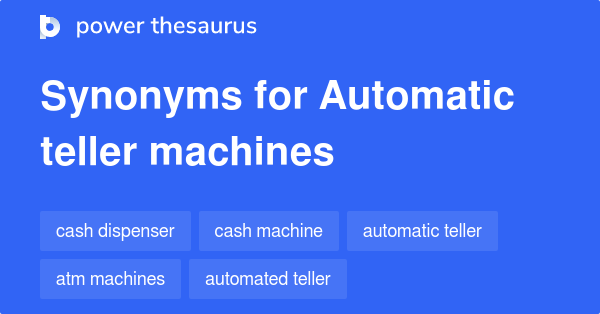 Automatic Teller Machines synonyms - 26 Words and Phrases for Automatic ...