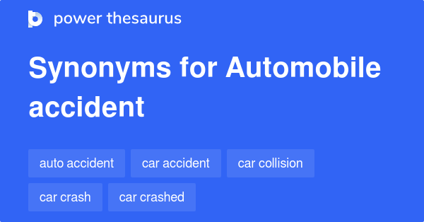AUTOMOBILE ACCIDENT Synonyms: 52 Similar Words & Phrases