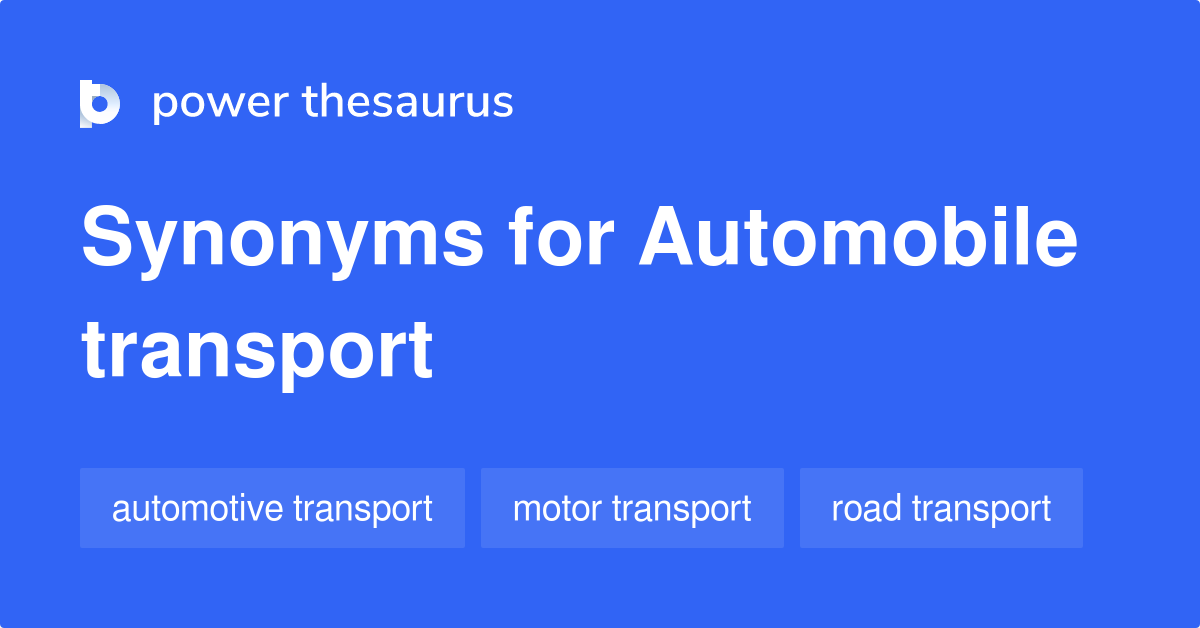Automobile Transport synonyms - 22 Words and Phrases for Automobile ...