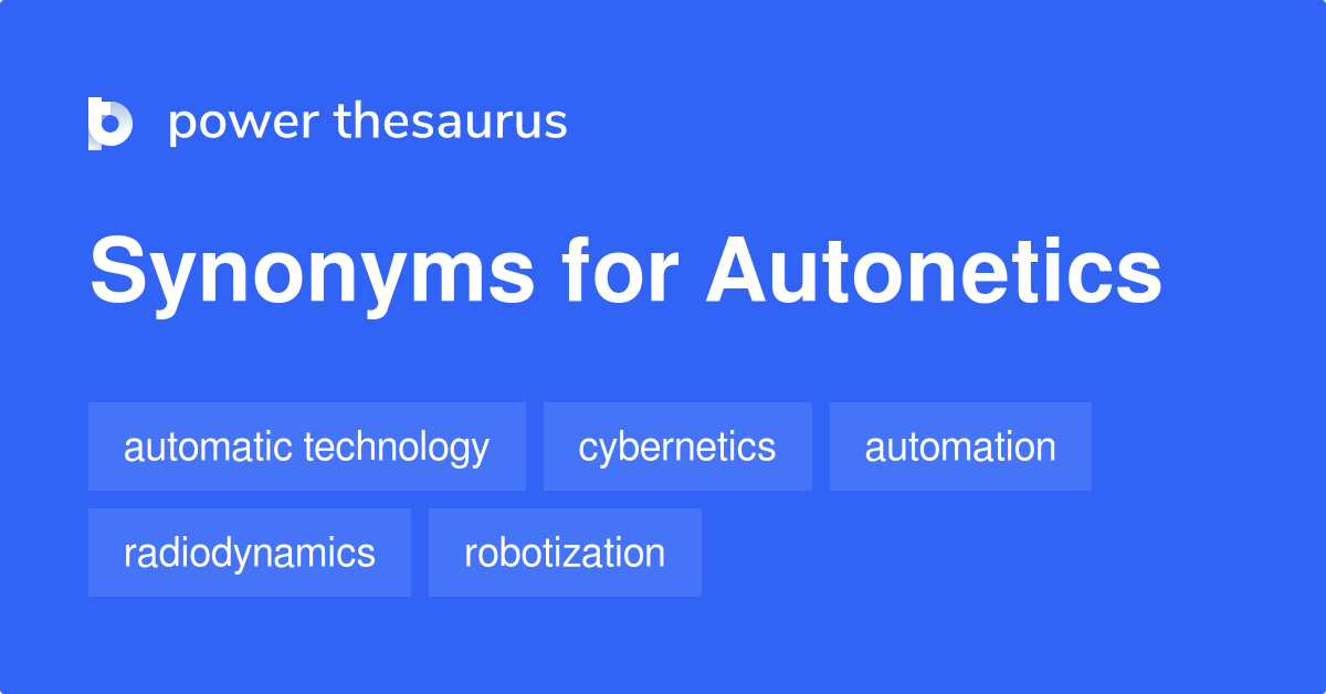 AUTONETICS Synonyms: 14 Similar Words & Phrases