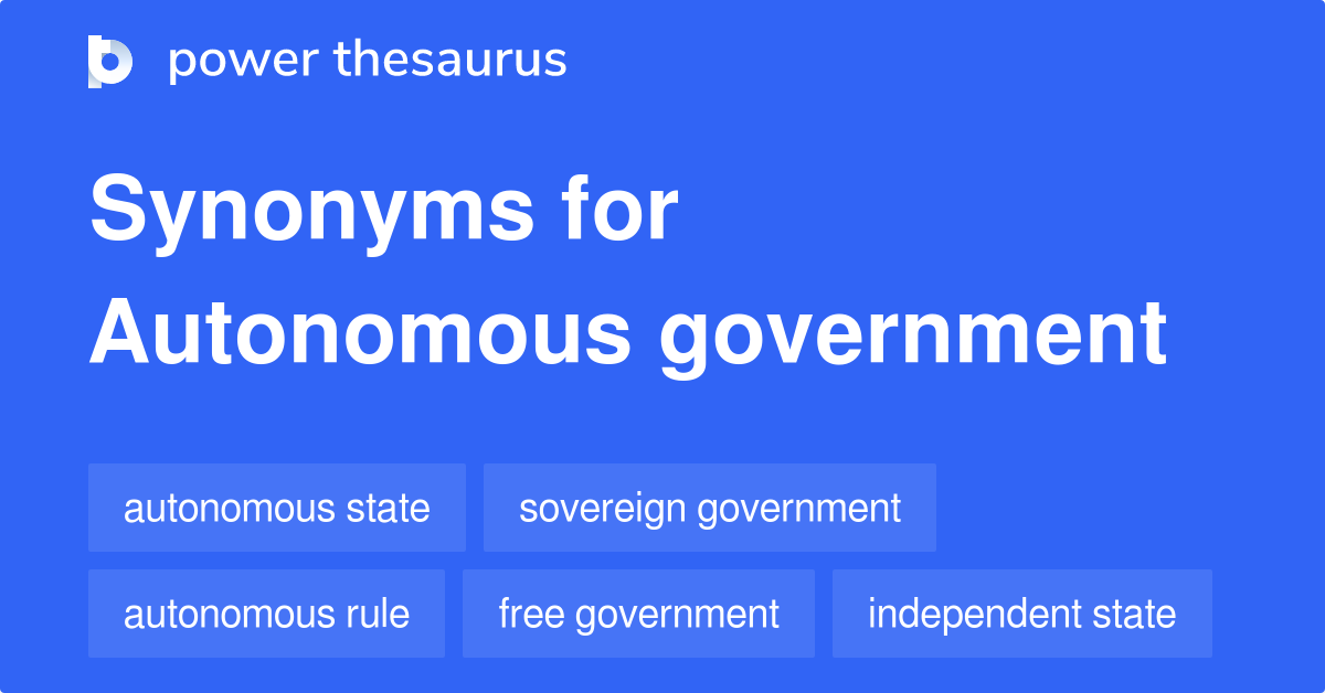 Autonomous Government synonyms - 108 Words and Phrases for Autonomous ...
