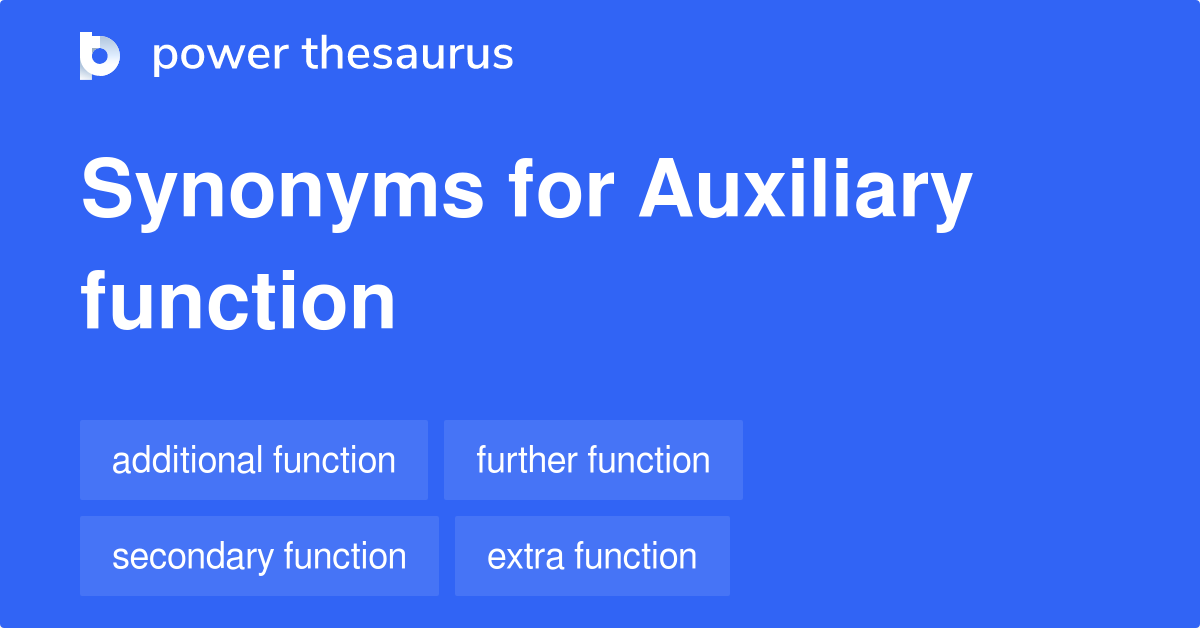 Auxiliary Function synonyms - 81 Words and Phrases for Auxiliary Function