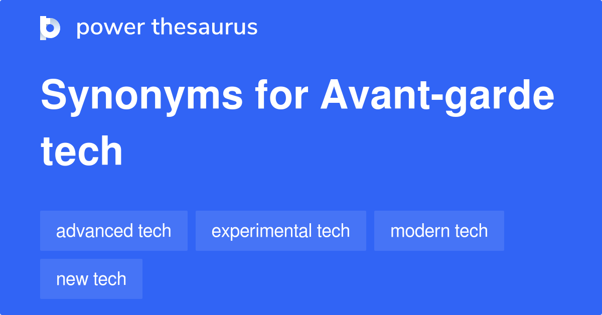 Avant-garde Tech synonyms - 20 Words and Phrases for Avant-garde Tech