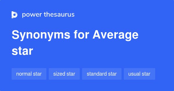 Average Star synonyms - 19 Words and Phrases for Average Star