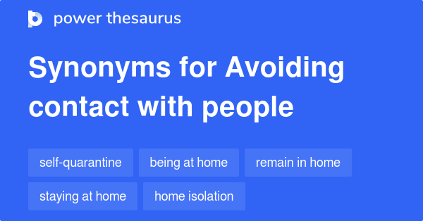 Avoiding Contact With People synonyms - 48 Words and Phrases for ...