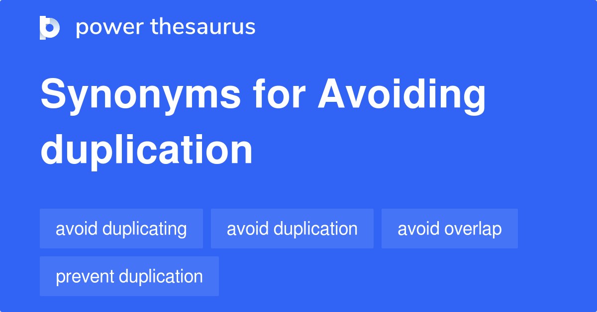 Avoiding Duplication synonyms - 42 Words and Phrases for Avoiding ...