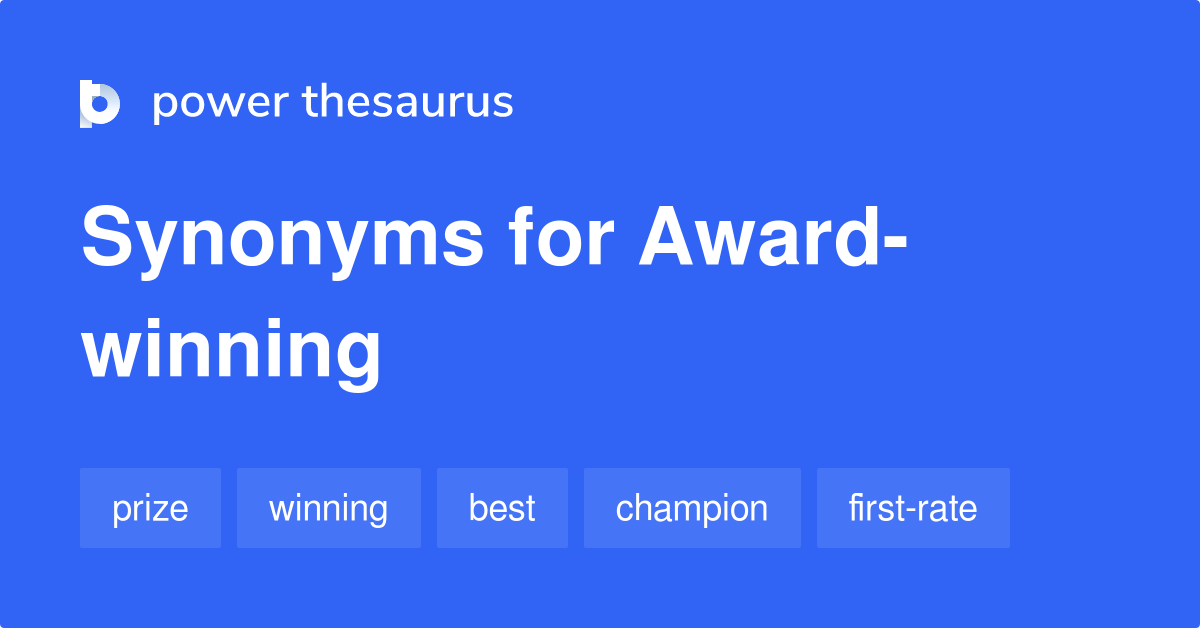 AWARD-WINNING Synonyms: 125 Similar Words & Phrases